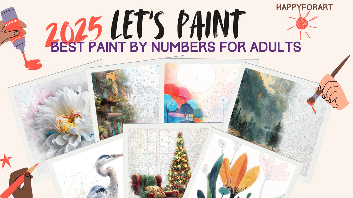 Best Paint by Numbers for Adults in 2025 – Happyforart.com